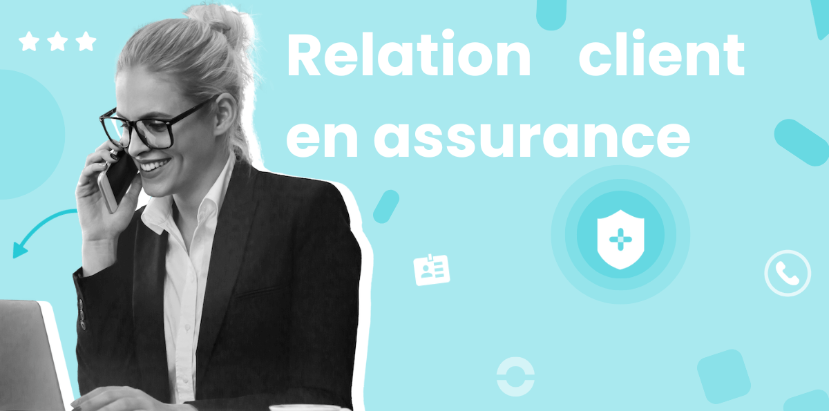 Comment Optimiser La Relation Client En Assurance